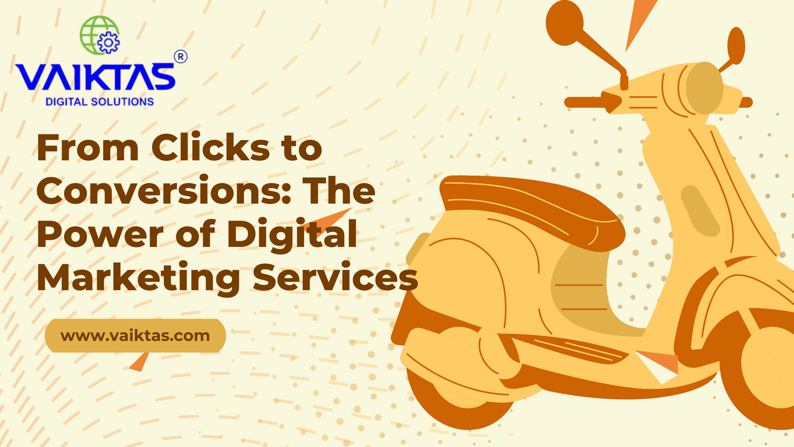 From Clicks to Conversions: The Power of Digital Marketing Services - VAIKTAS